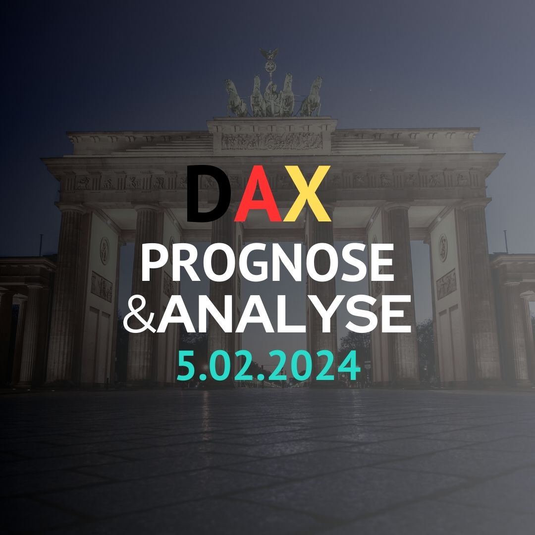 DAX Prognose 5.02.2024 – Analyse für heute - DAX Heute